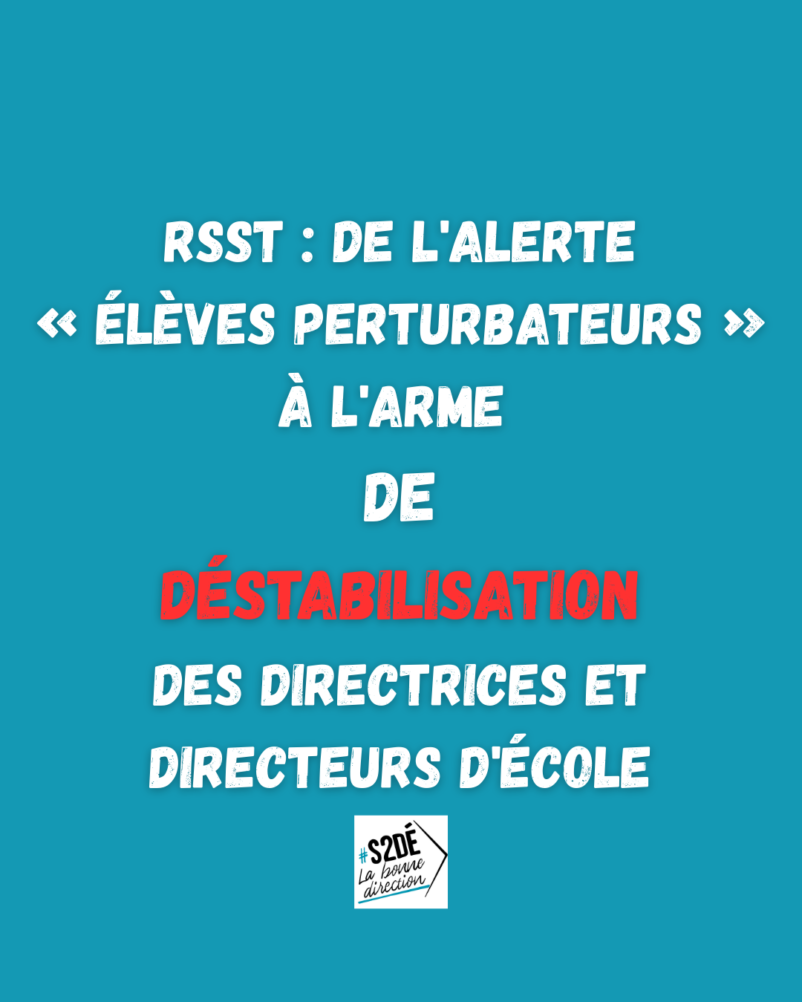 RSST : de l’alerte « élèves perturbateurs » à l’arme de déstabilisation ...